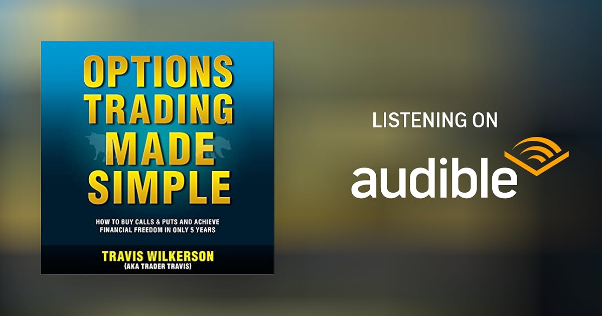 Options Trading Made Simple By Travis Wilkerson Audiobook Audible options-trading-made-simple-by-travis-wilkerson-audiobook-audible